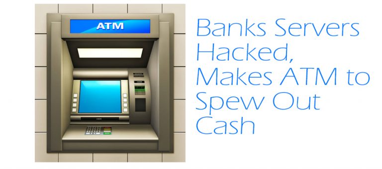 Bank Servers Hacked, Tricks ATMs Into Spewing Out Cash | Techindulge